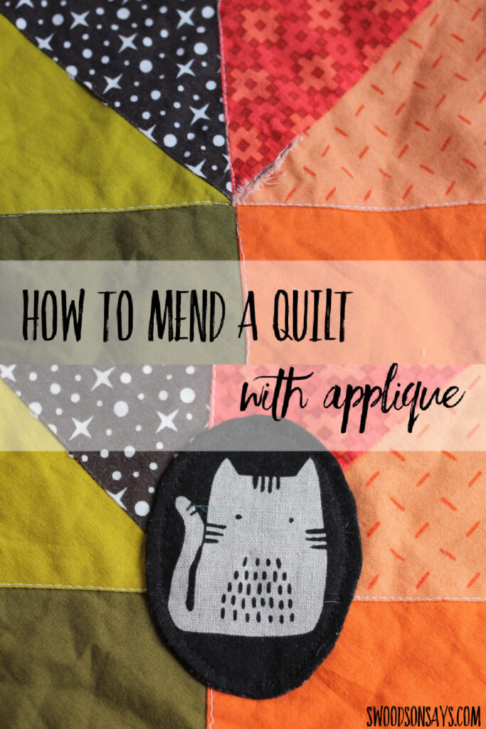 How to mend a hole in a quilt with applique - Swoodson Says