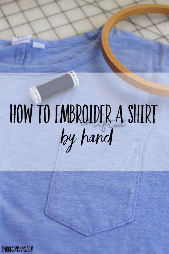 How to embroider a shirt by hand - Swoodson Says
